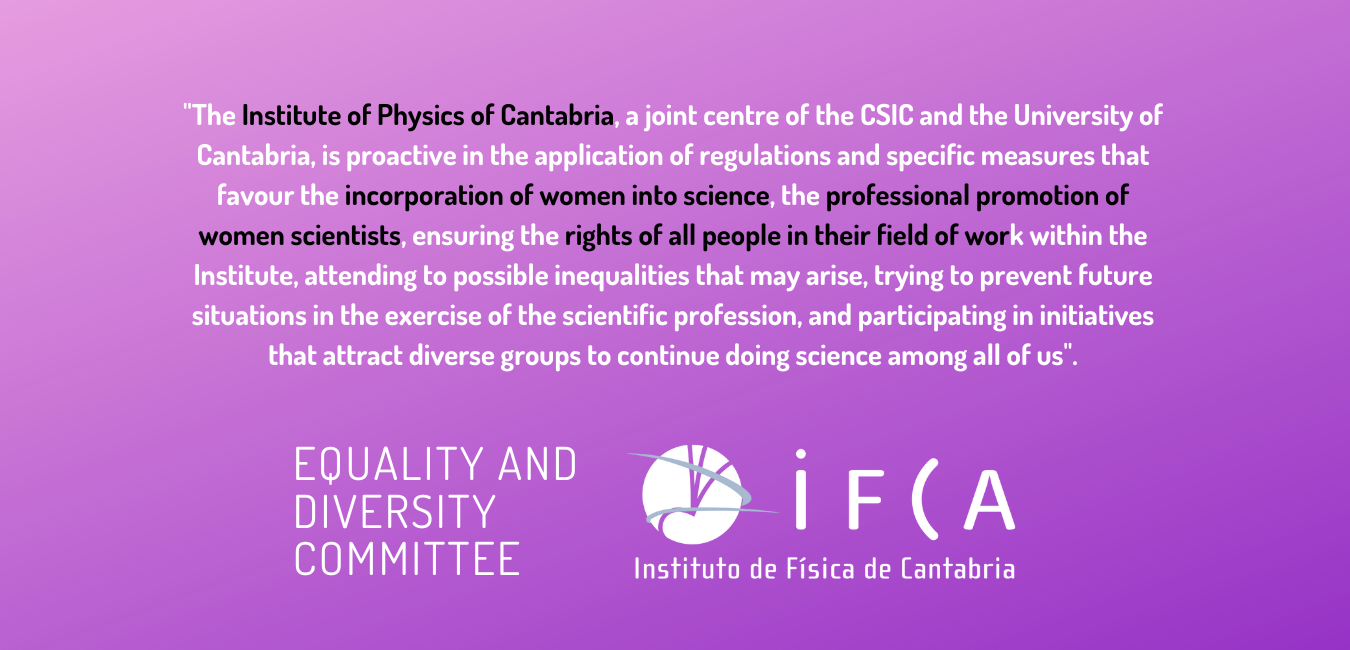 IFCA | Instituto de Física de Cantabria IFCA Equality and Diversity Committee
